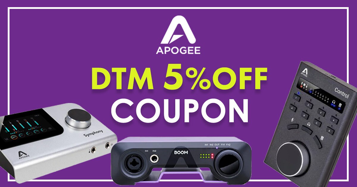 APOGEEのDTM製品5％OFFクーポン発行！｜サウンドハウス
