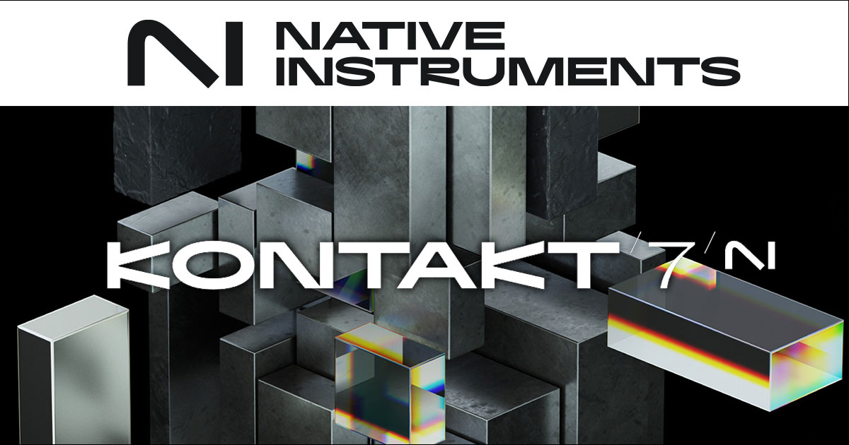 Native Instrumentsより、最新ソフト音源「Kontakt 7」発売！｜サウンドハウス