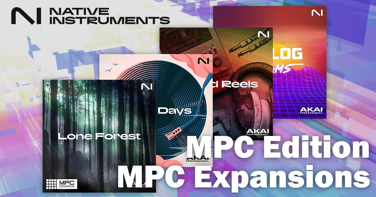 【Native Instruments × Akai Pro】MPC Edition & MPC Expansions発売！｜サウンドハウス