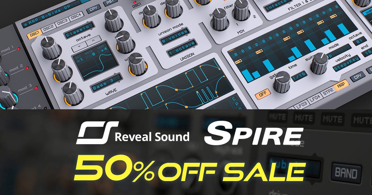 【スペシャルセール】Reveal Soundソフトウェア・シンセサイザー「Spire」50%オフ！｜サウンドハウス