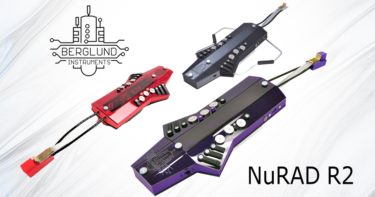 Berglund Instruments Unveils the New "NuRAD R2" Wind Controller!｜Sound ...