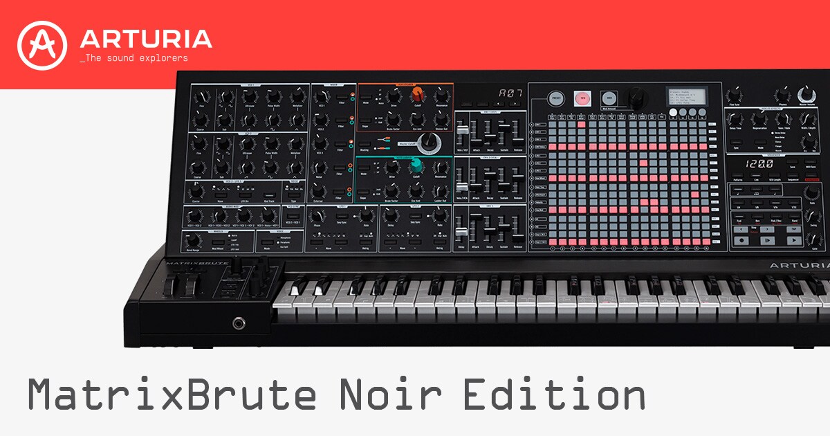 ARTURIA シンセサイザー「MatrixBrute」に限定色Noir新登場！｜サウンドハウス