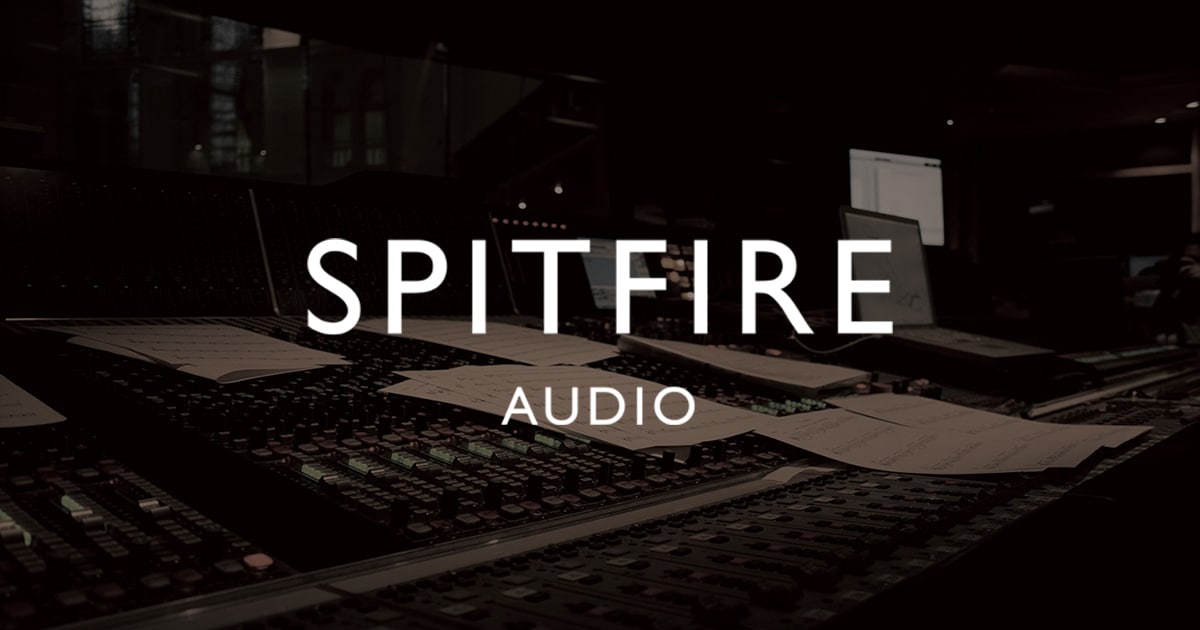 SPITFIRE AUDIO特集｜サウンドハウス